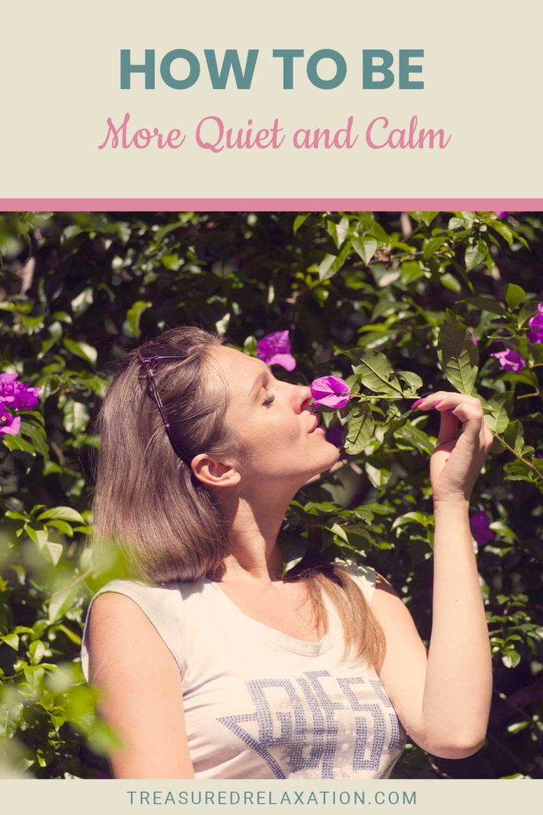 How To Be More Quiet and Calm - Treasured Relaxation