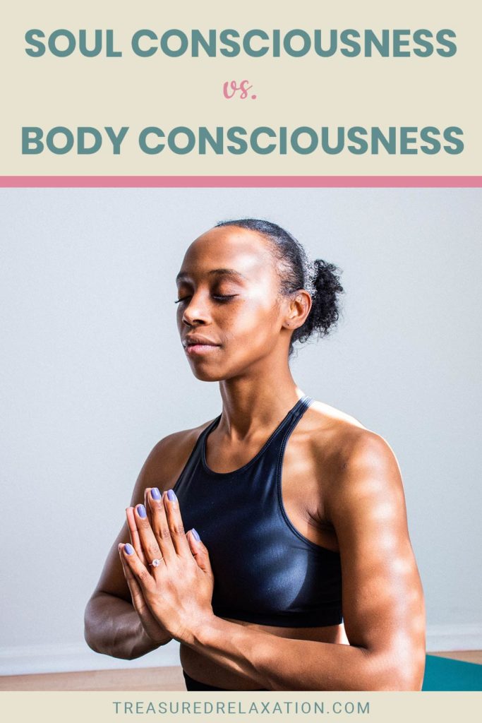 Soul Consciousness vs. Body Consciousness - Treasured Relaxation